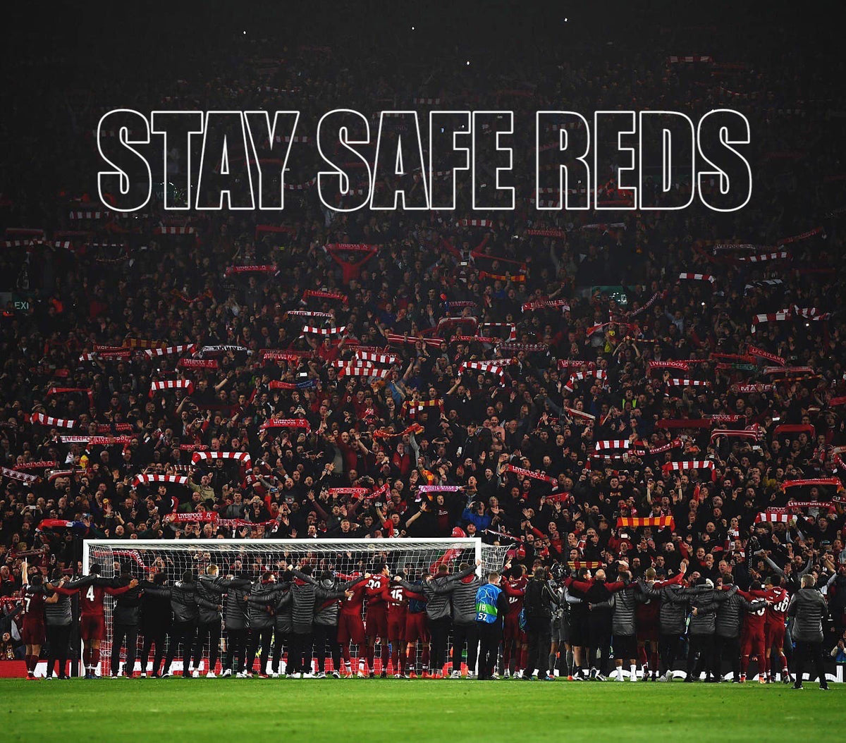 Stay Safe Reds! – Kop Chants